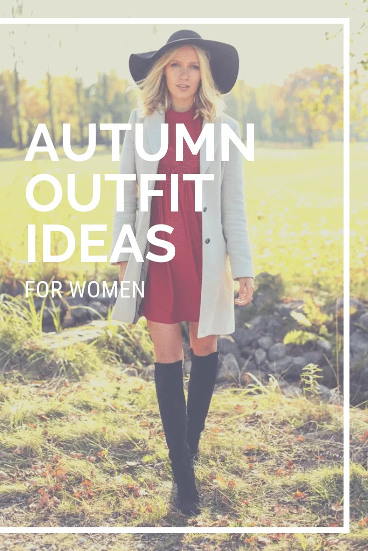 Autumn Outfits for Women- 50 Ideas On How To Dress In Autumn